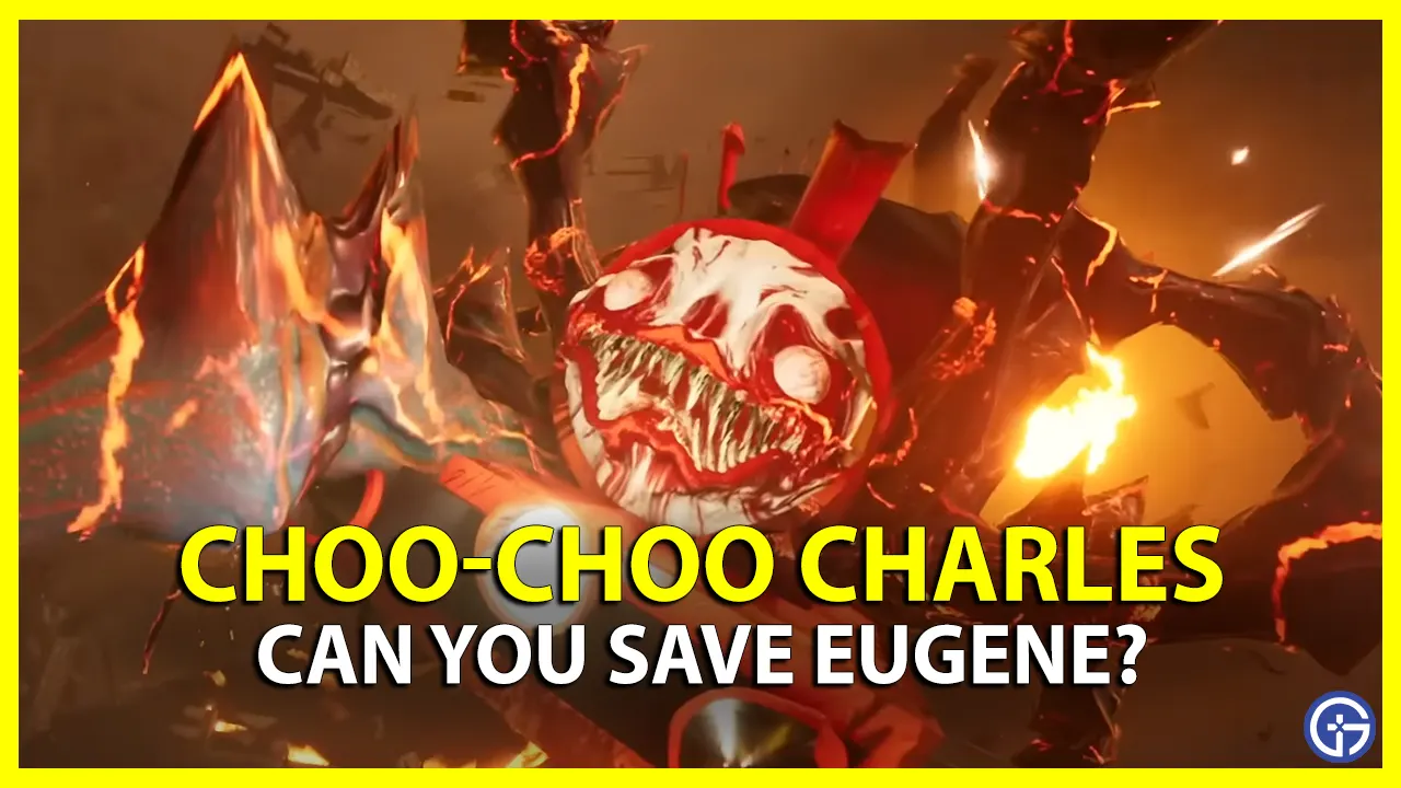 Can I Save Eugene In Choo-Choo Charles? How To - Gamer Tweak