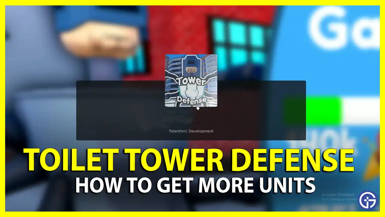 How To Get Units In Toilet Tower Defense - Gamer Tweak