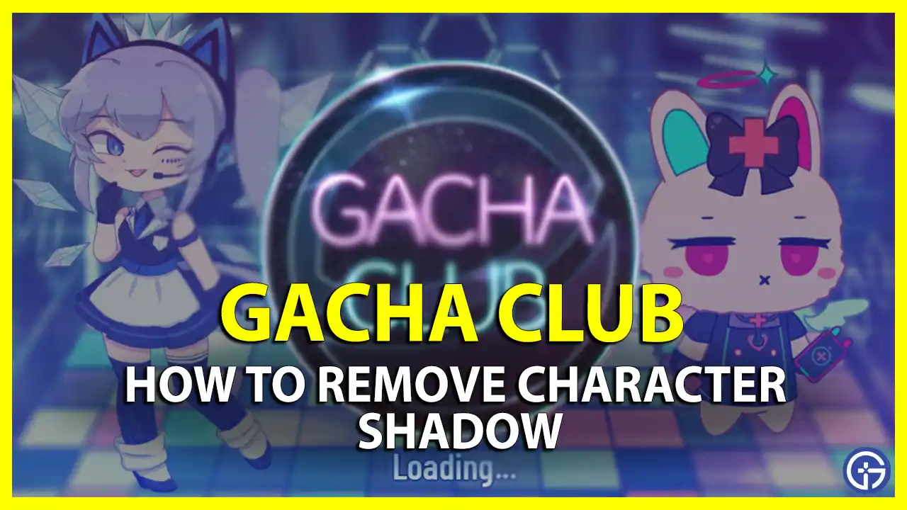 How To Remove Shadow In Gacha Club - Gamer Tweak