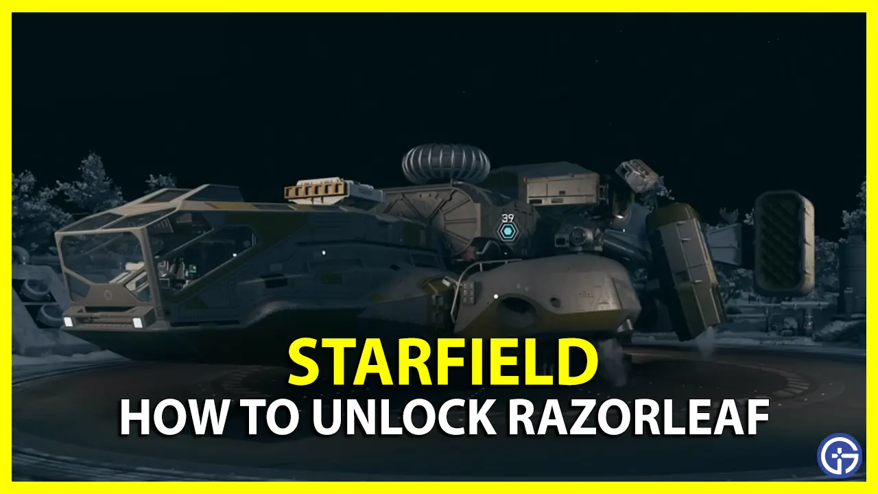 Razorleaf Ship Starfield: How To Get The Best Early Ship