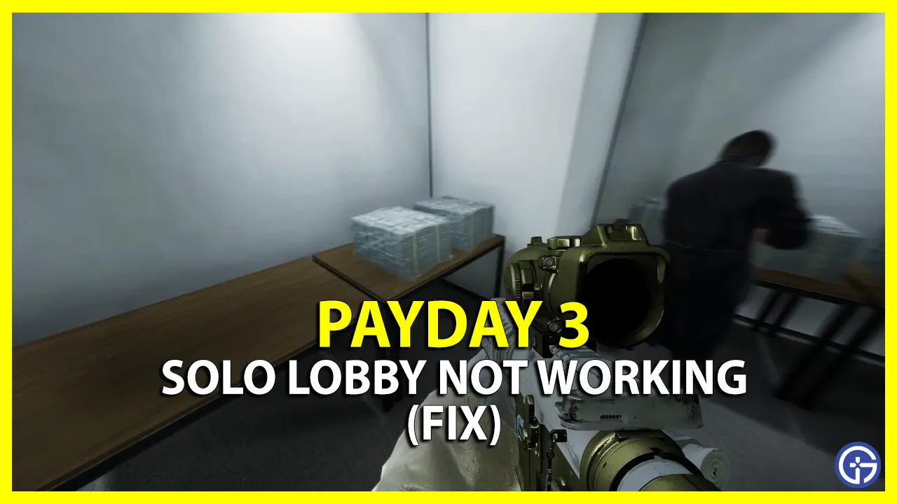 Payday 3 Solo Lobby Not Working: How To Fix (Long Queue Time)