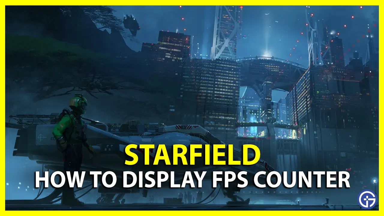 How To Show FPS Counter In Starfield In-Game