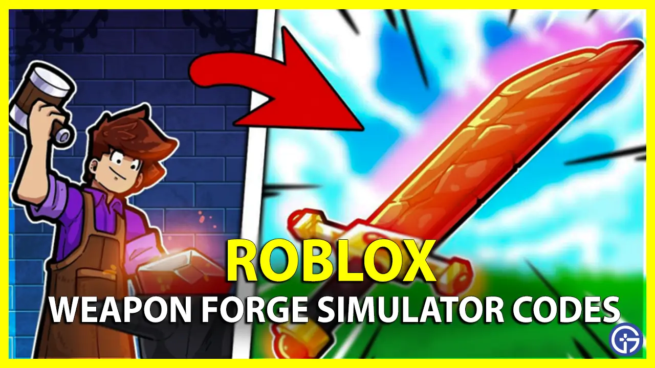 Weapon Forge Simulator Codes (2024) - Gamer Tweak