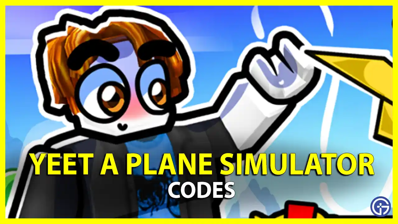 Yeet A Plane Simulator Codes (September 2023) - Gamer Tweak