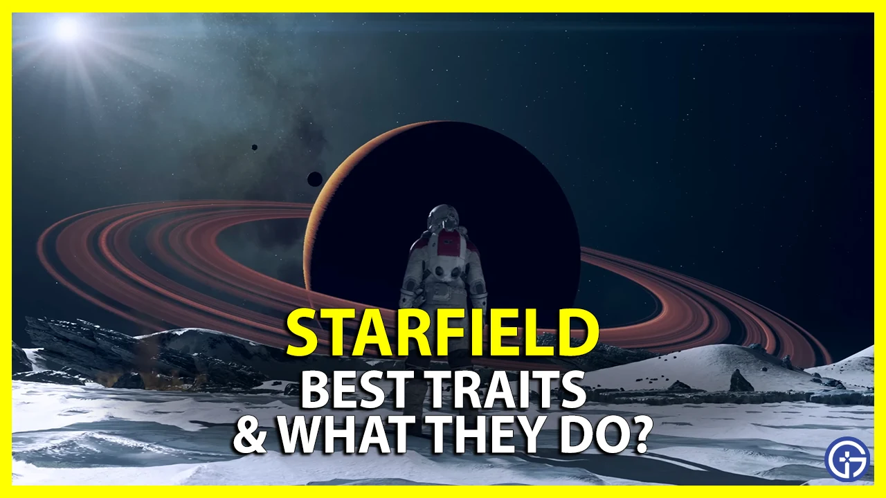 Starfield Traits Tier List: Best Traits To Start With - Gamer Tweak