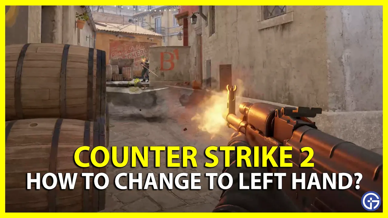 How To Change To Left Hand In CS2? (Answered) - Gamer Tweak