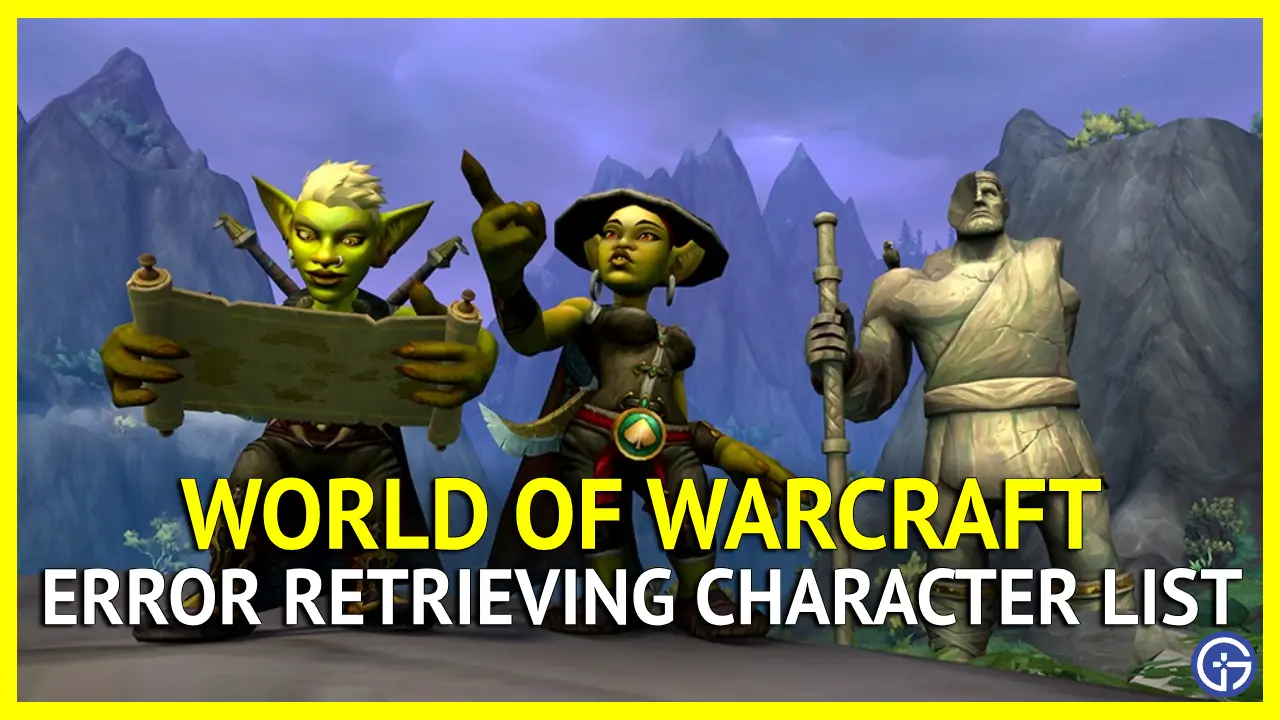 Fix Error Retrieving Character List In World of Warcraft (WoW) - Gamer Tweak