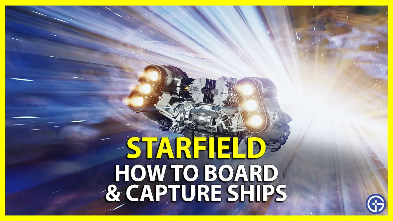 How To Board & Capture Enemy Ships In Starfield - Gamer Tweak