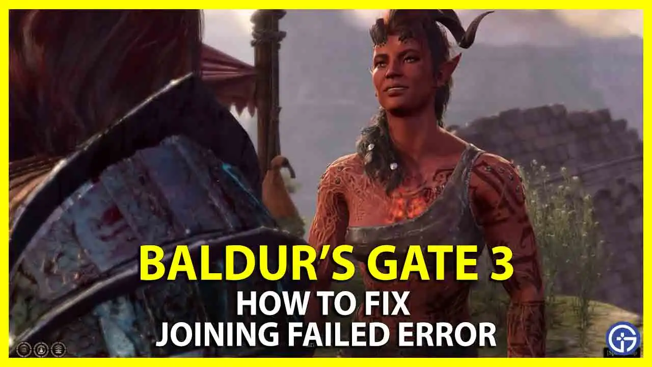 How To Fix Baldur’s Gate 3 Joining Failed Error