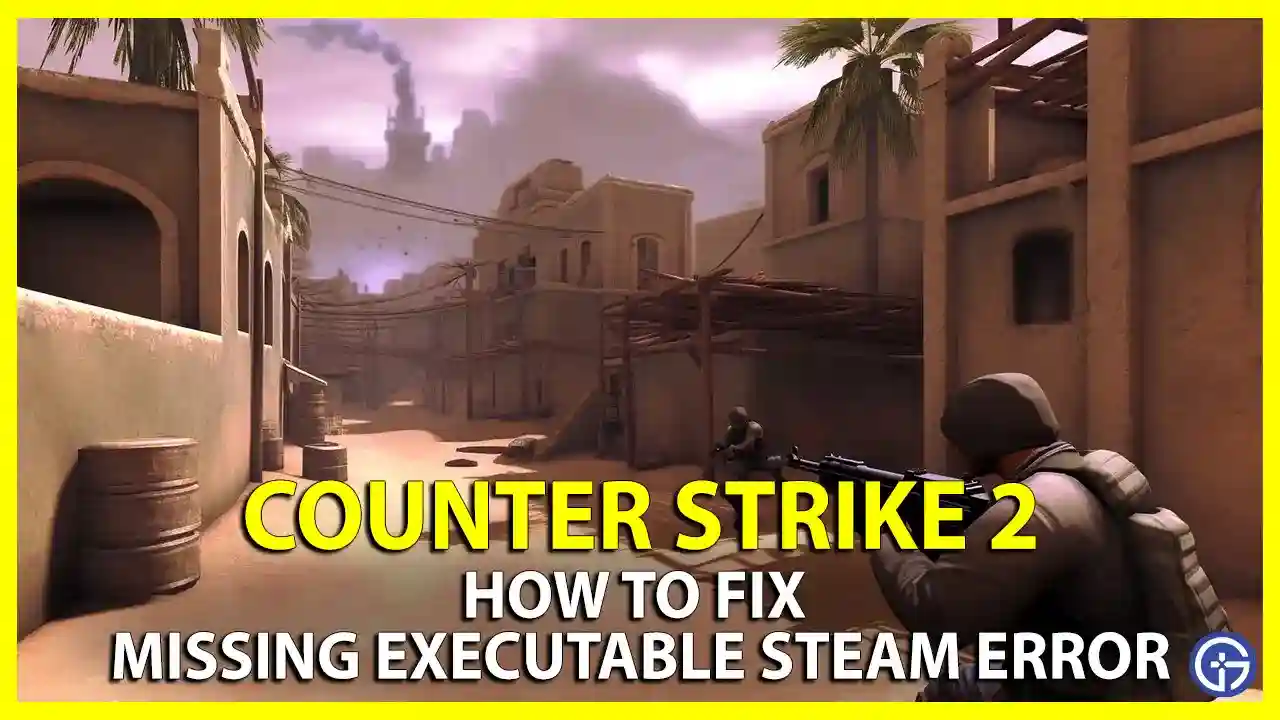Fix CS2 Missing Executable Steam Error - Gamer Tweak Fix CS2 Missing Executable Steam Error - Gamer Tweak