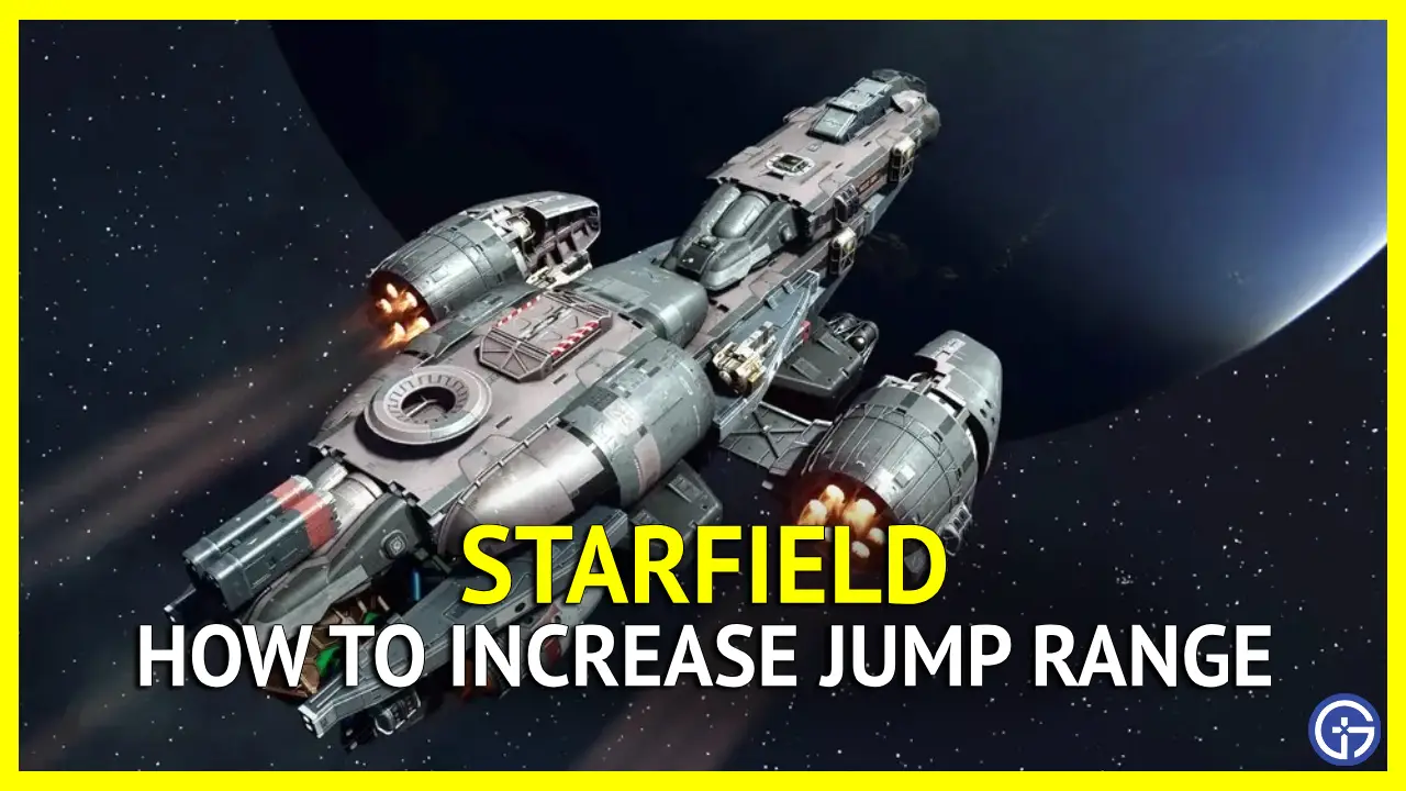 Best Ways To Increase Jump Range In Starfield - Gamer Tweak