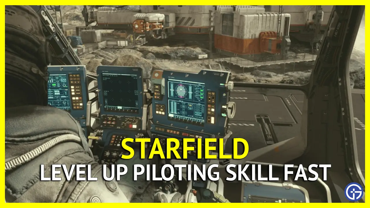 Starfield: Tips To Increase Piloting Skill Fast - Gamer Tweak