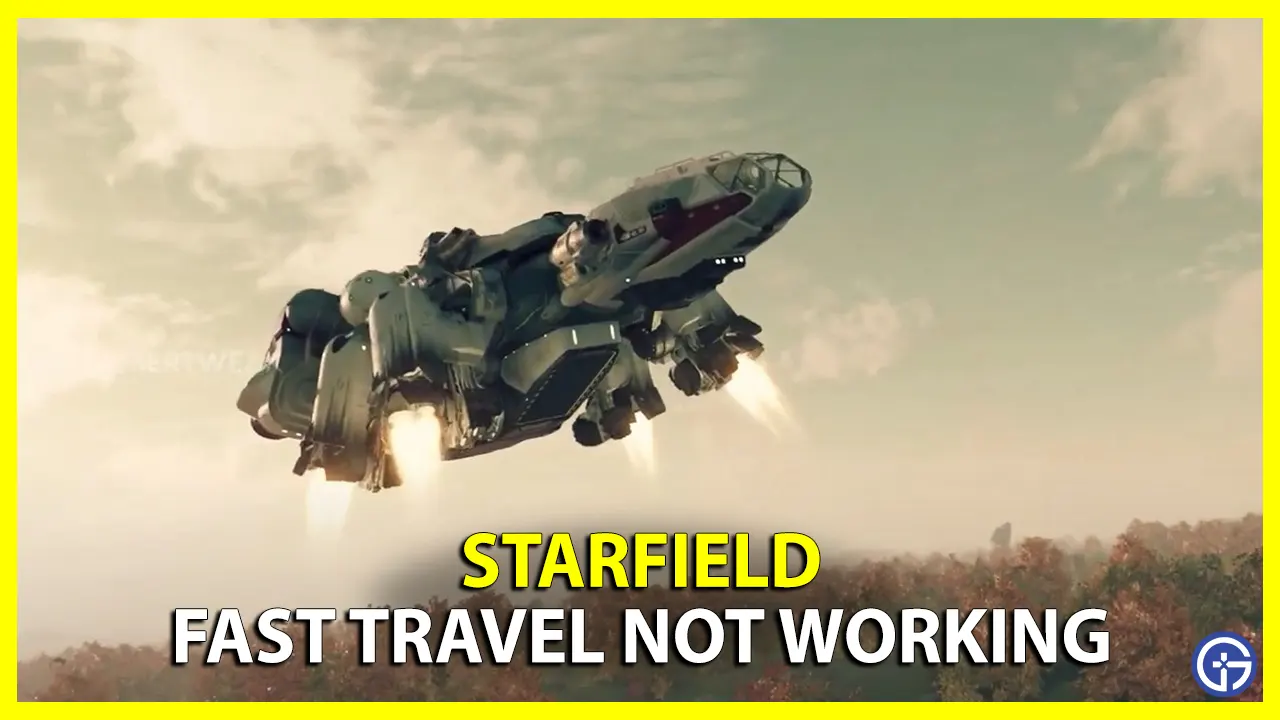 Why Can't I Fast Travel In Starfield? All Reasons & Fixes