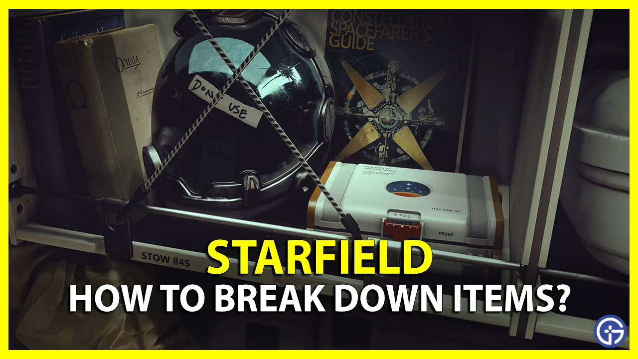 Starfield: How To Break Down Items? (Answered)