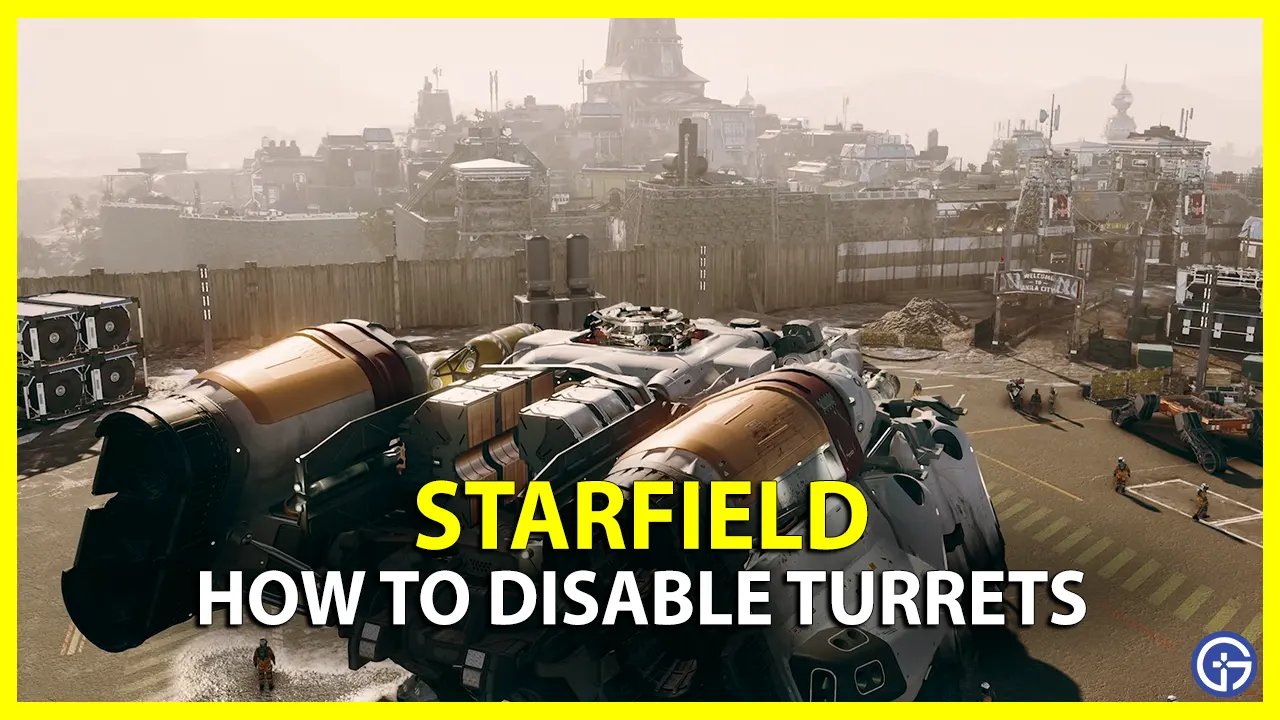 Starfield: How To Disable Turrets - Gamer Tweak