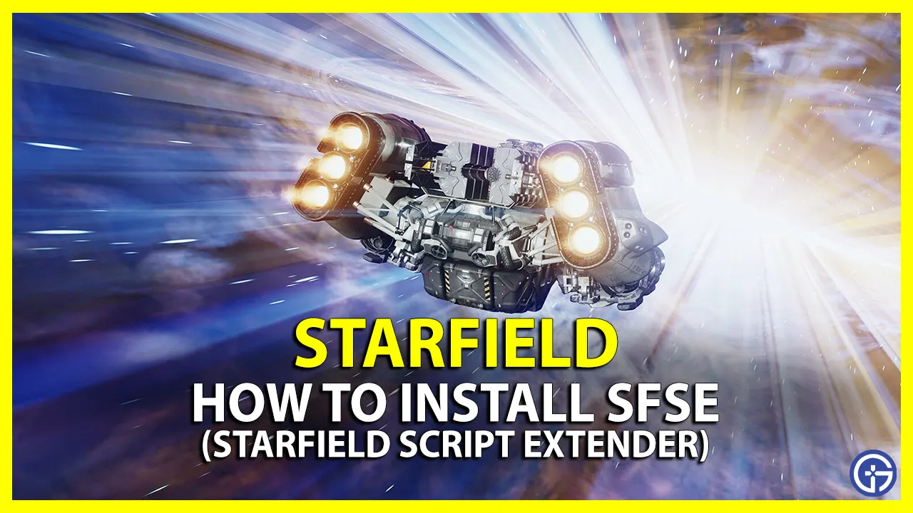 How To Install Starfield Script Extender (SFSE) - Gamer Tweak