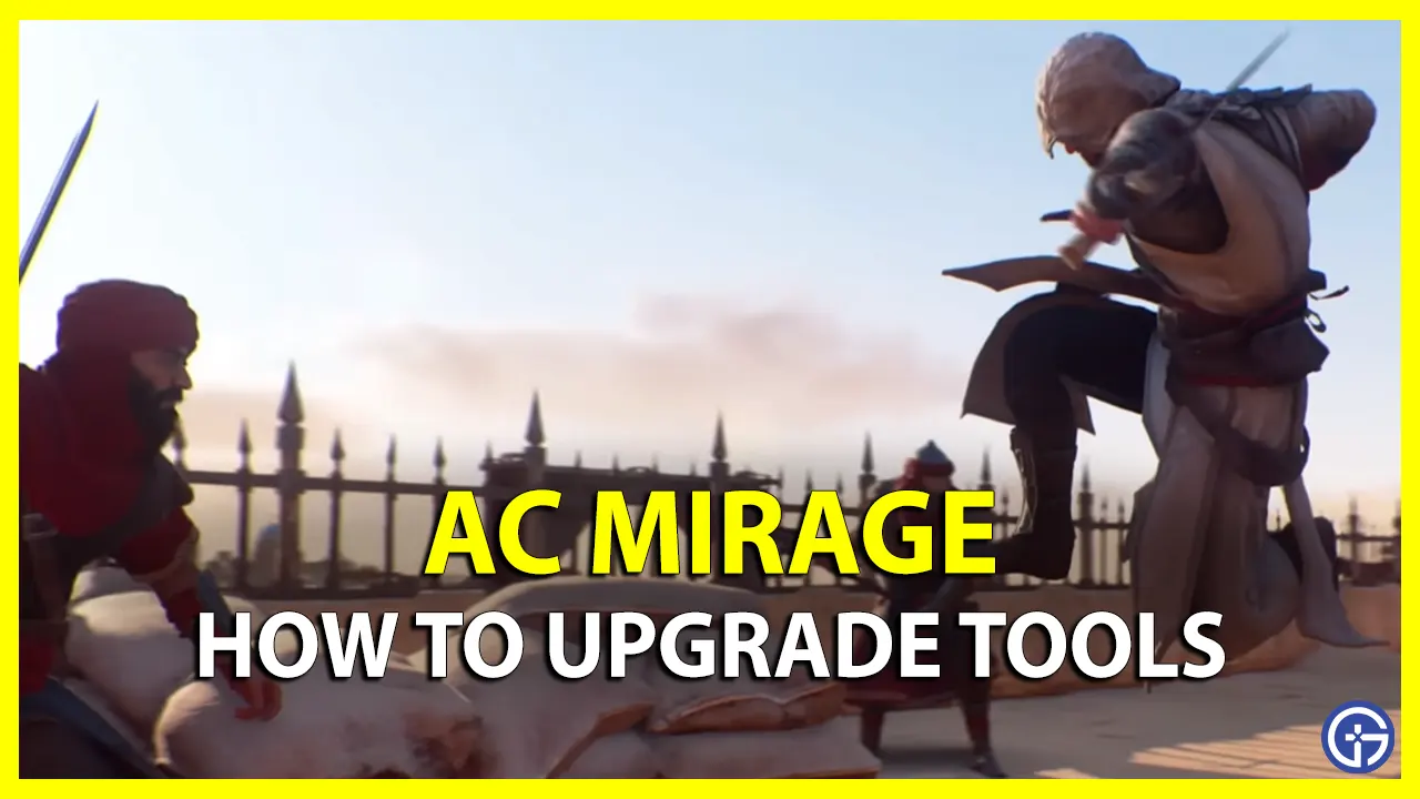 How To Upgrade Tools In AC Mirage (& Upgrade List Of Tools)