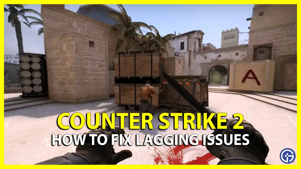 CS2 Lag And Stuttering Fixes (3 Methods) - Gamer Tweak