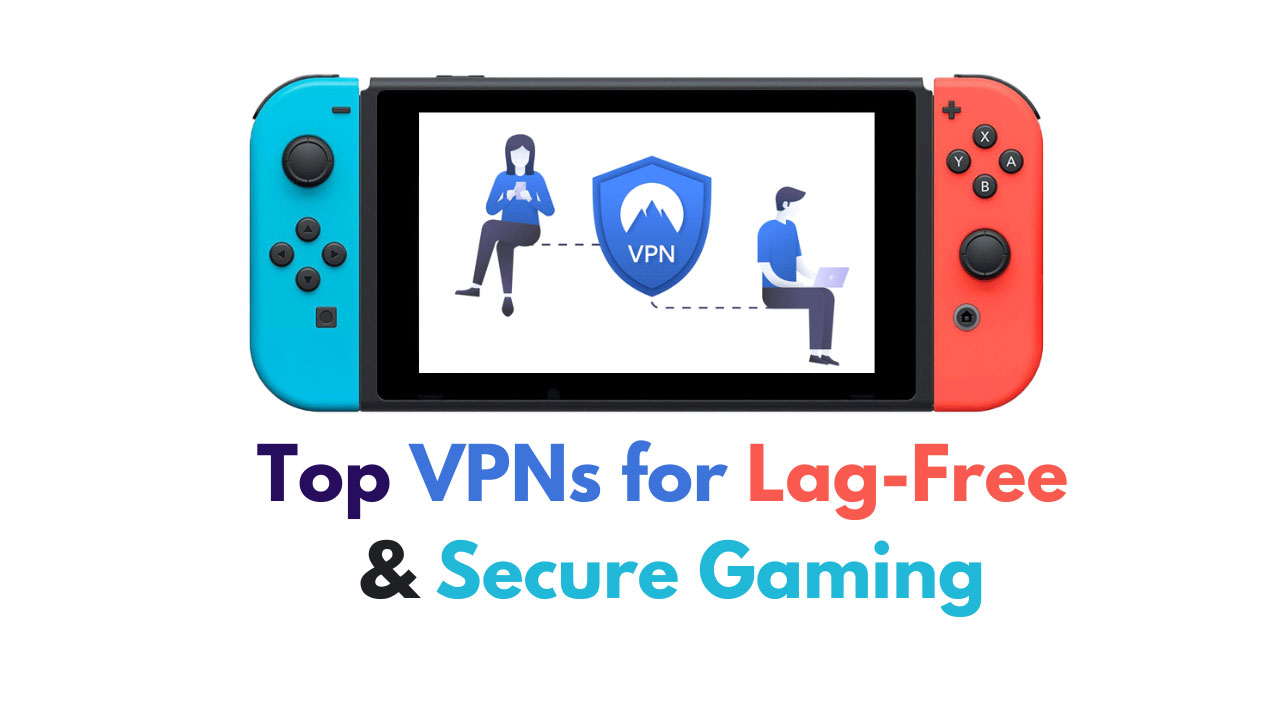 The Best VPNs to Boost Your Gaming Experience In 2024 - Gamer Tweak
